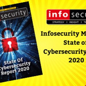 Infosecurity Magazine's State of Cybersecurity Report 2020 ...
