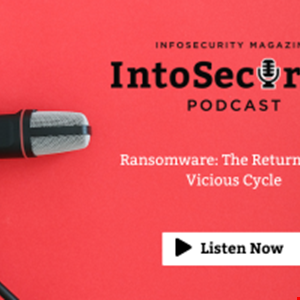Ransomware: The Return of the Vicious Cycle - Infosecurity Magazine