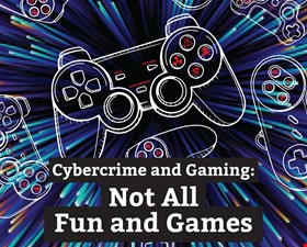 Not All Fun & Games: Cybercrime & the Gaming Industry - Infosecurity ...