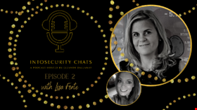 IntoSecurity Chats Episode 2 - Lisa Forte - Infosecurity Magazine