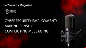 Cybersecurity Employment: Making Sense of Conflicting Messaging - Infosecurity Magazine